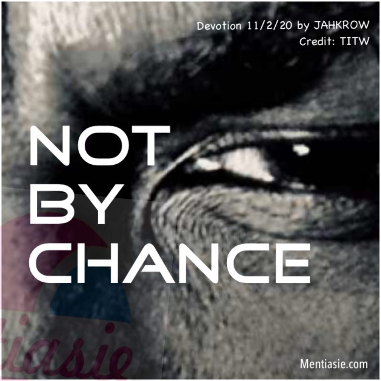 NOT BY CHANCE - mentiasie.com