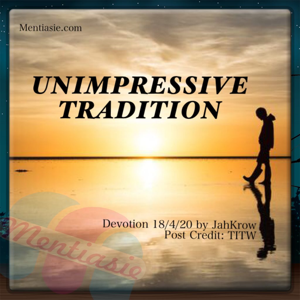 UNIMPRESSIVE TRADITION - mentiasie.com
