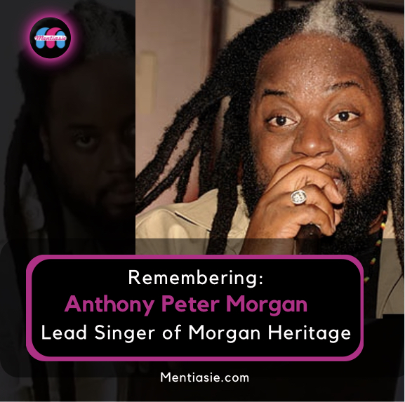 Remembering Anthony Peter Morgan, Lead Singer of Morgan Heritage ...